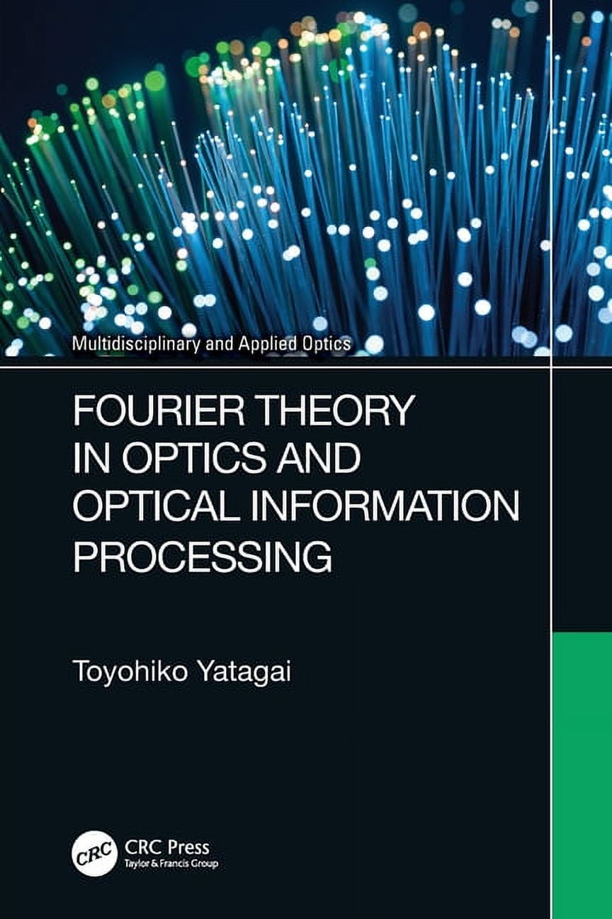 Multidisciplinary and Applied Optics Fourier Theory in Optics and ...