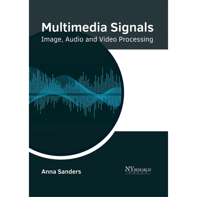 Multimedia Signals: Image, Audio and Video Processing, (Hardcover ...