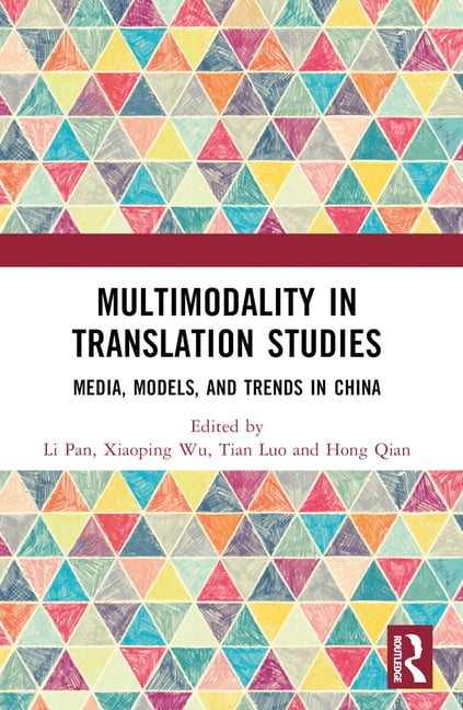 Multimodality in Translation Studies: Media, Models, and Trends in ...