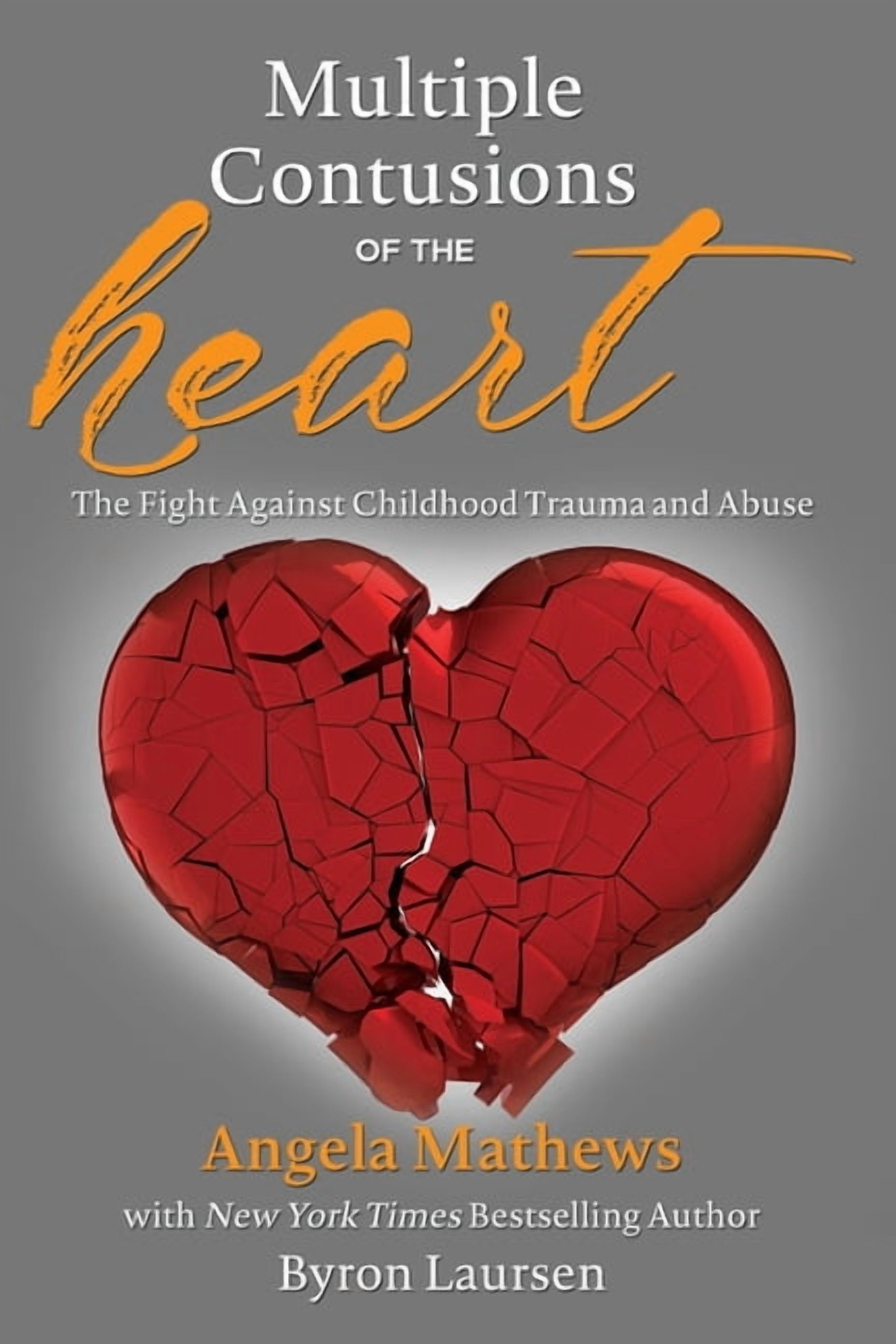Multiple Contusions of the Heart: The Fight Against Childhood Trauma ...