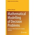 Multiple Criteria Decision Making Mathematical Modelling Of Decision Problems Using The Simus