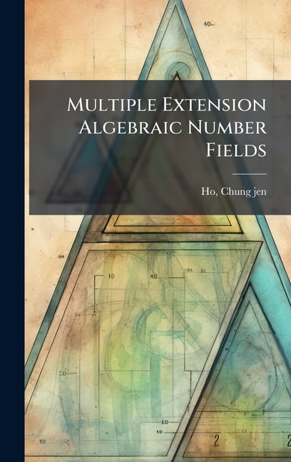 Multiple Extension Algebraic Number Fields, (Hardcover) - Walmart.com