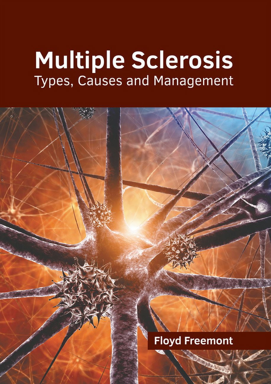 Multiple Sclerosis: Types, Causes and Management, (Hardcover) - Walmart.com