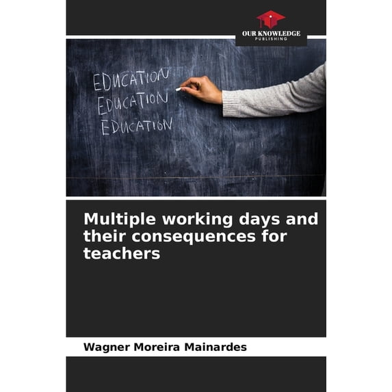 Multiple working days and their consequences for teachers, (Paperback ...