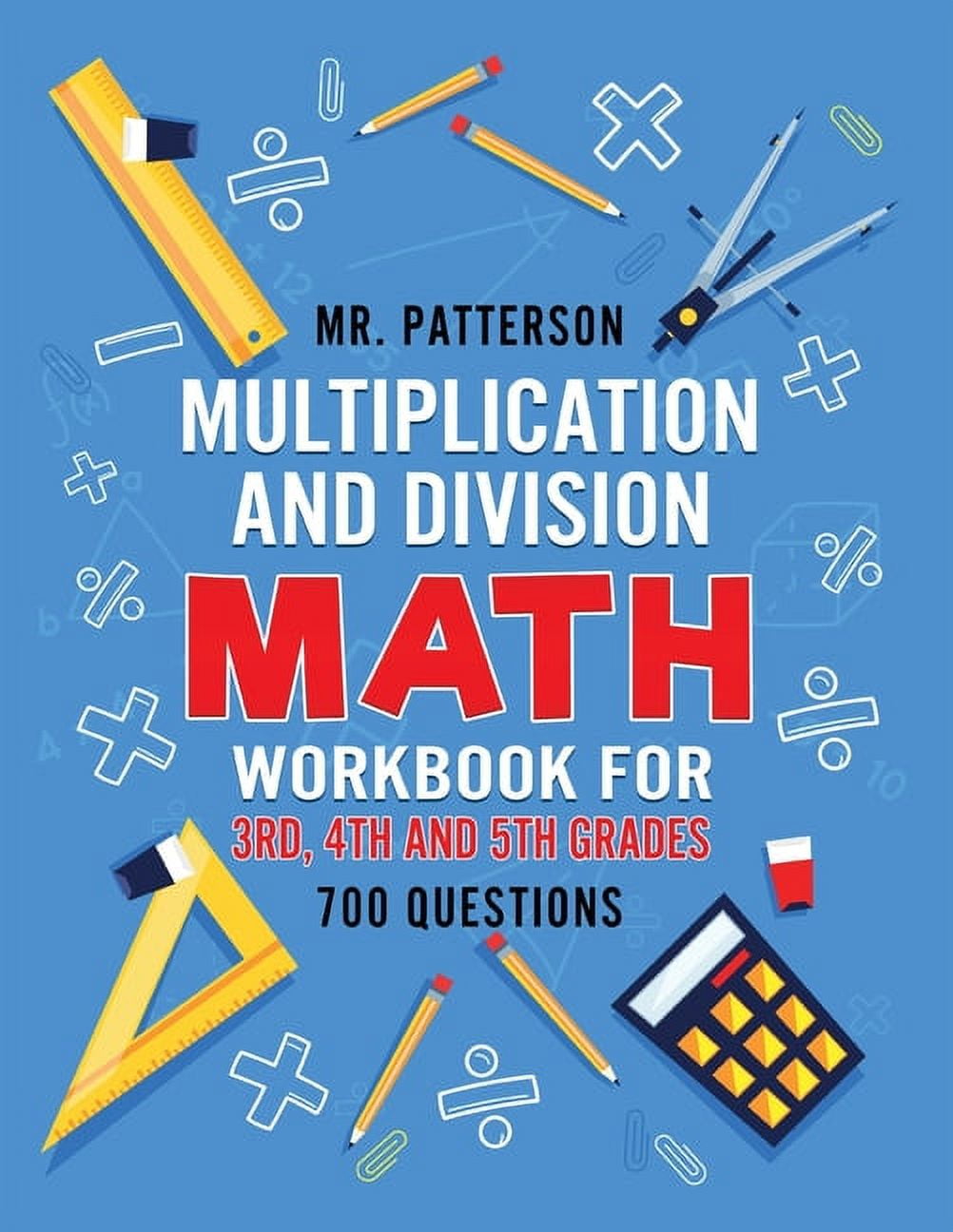 Multiplication and Division Math Workbook for 3rd, 4th and 5th Grades ... Multiplication and Division Math Workbook for 3rd, 4th and 5th Grades ...