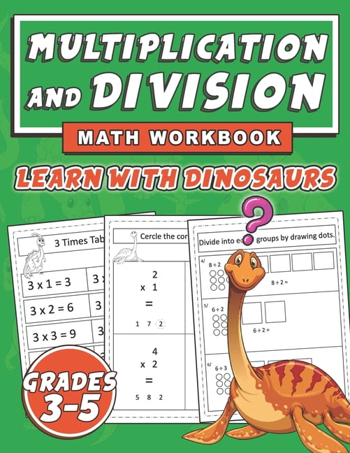 Multiplication and Division Math Workbook, Learn with Dinosaurs Grades ...