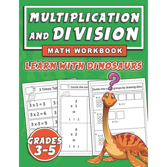 Multiplication and Division Math Workbook, Learn with Dinosaurs Grades ...