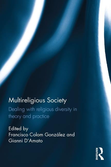 Multireligious Society: Dealing with Religious Diversity in Theory and ...