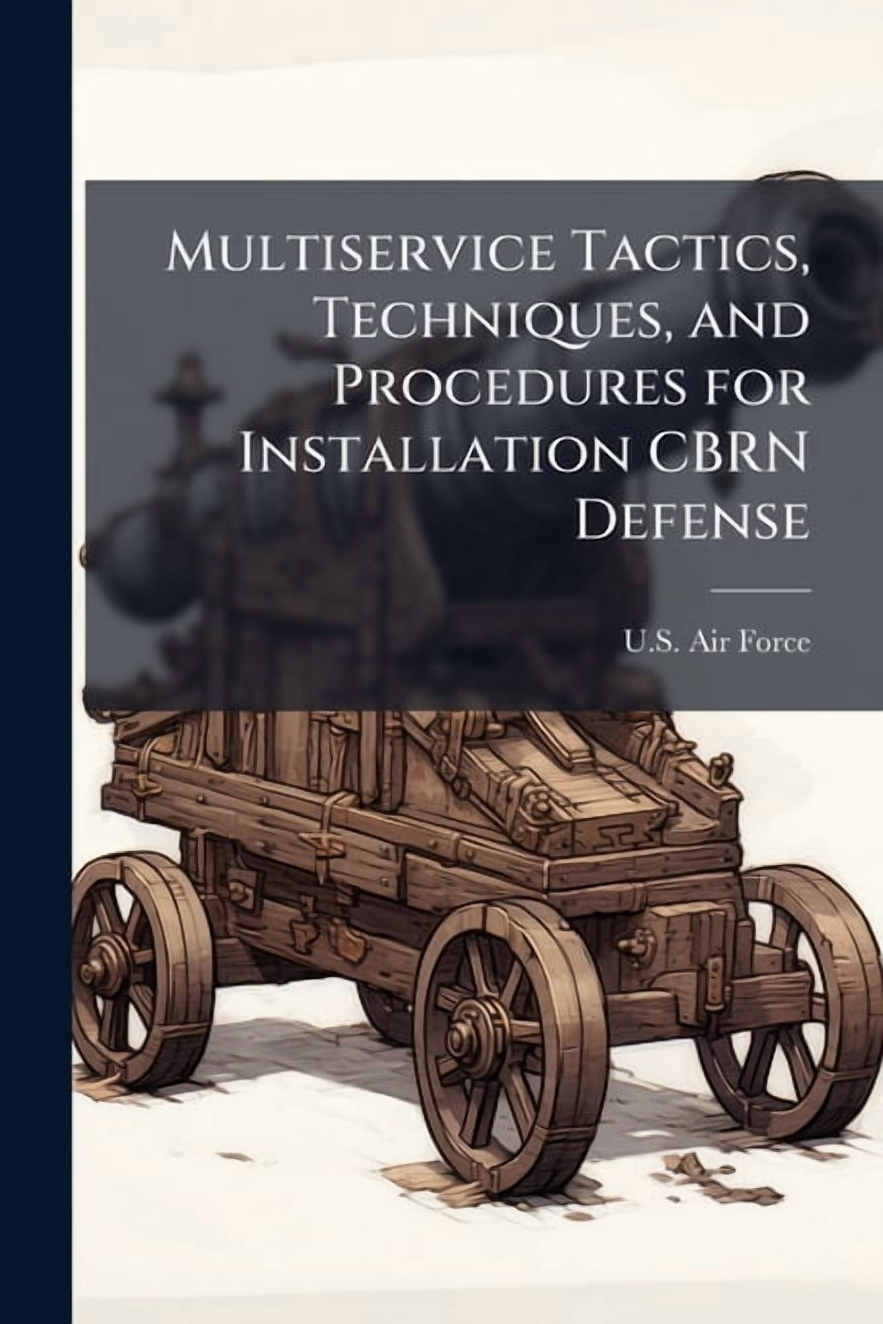 Multiservice Tactics, Techniques, and Procedures for Installation CBRN ...