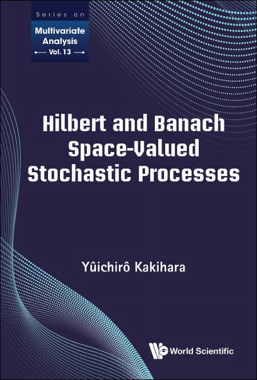 Multivariate Analysis Hilbert And Banach Space Valued Stochastic Processes Hardcover