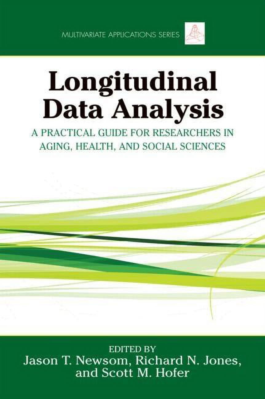 Multivariate Applications Longitudinal Data Analysis: A Practical Guide ...