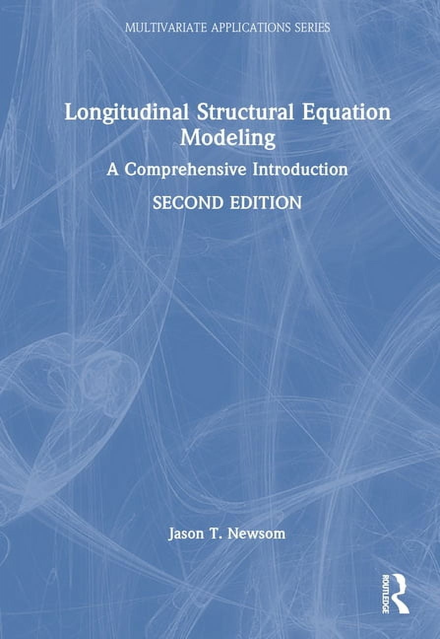 Multivariate Applications Longitudinal Structural Equation Modeling: A ...