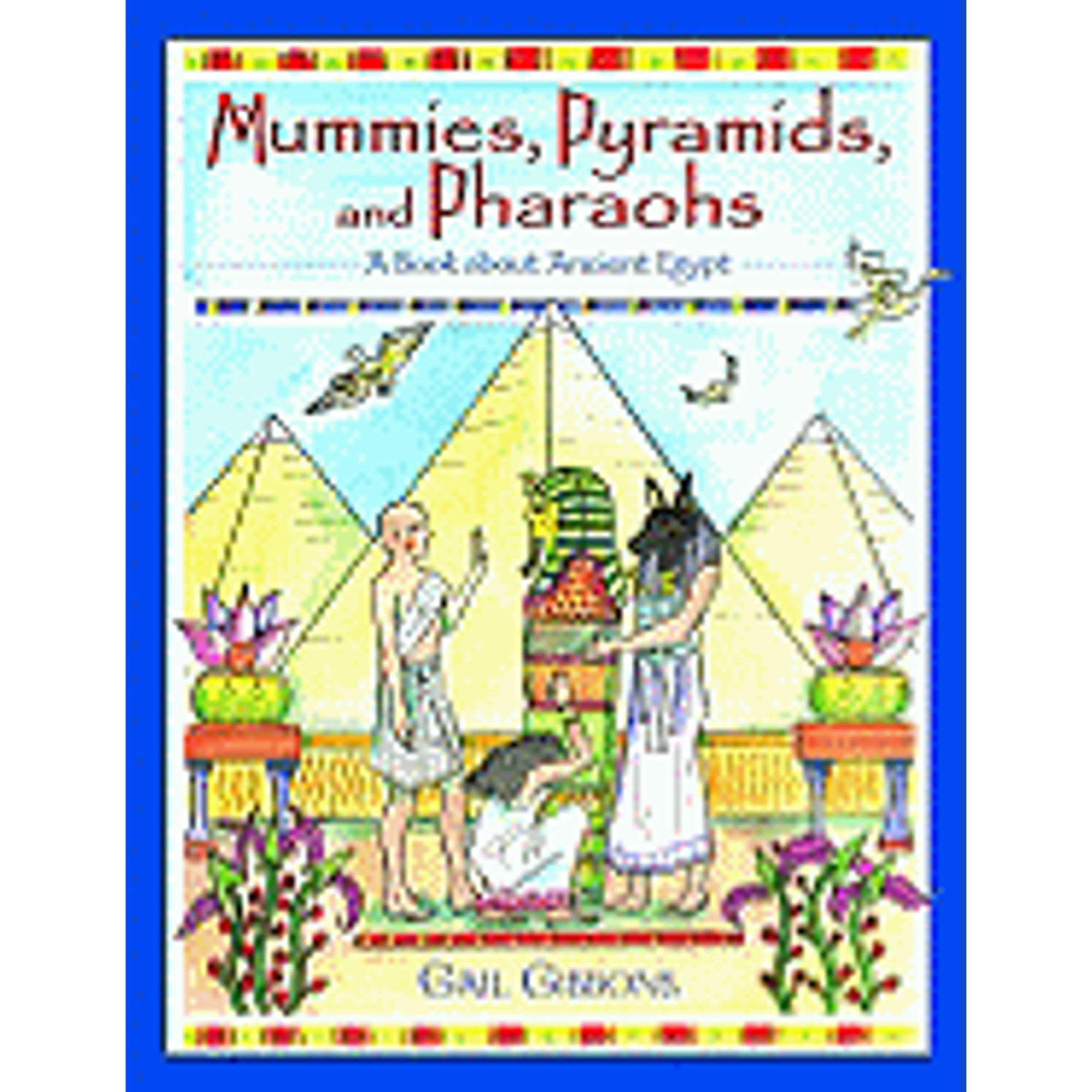 Mummies, Pyramids, and Pharaohs : A Book about Ancient Egypt - Walmart.com