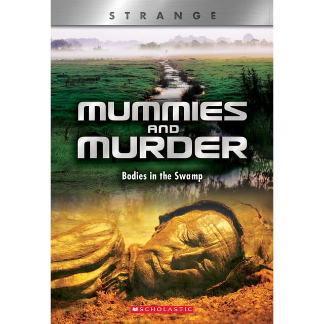 Mummies and Murder (X Books: Strange): Bodies in the Swamp - Walmart.com