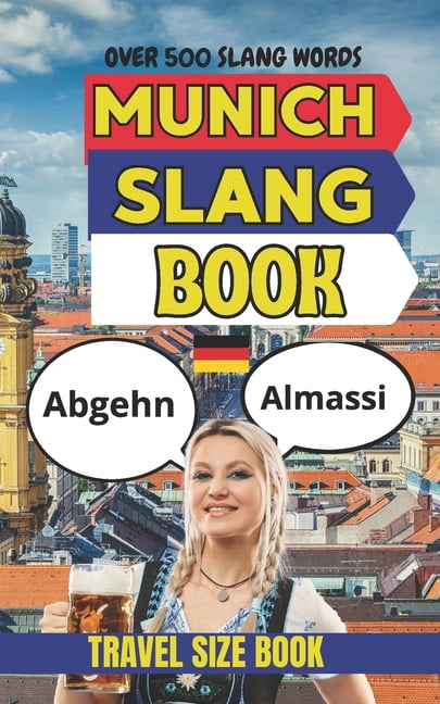 Munich Urban Dictionary: 500 Bavarian Slang Expressions, Beer Hall ...
