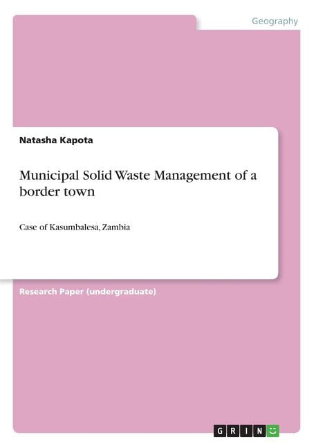 Municipal Solid Waste Management Of A Border Town: Case Of Kasumbalesa ...