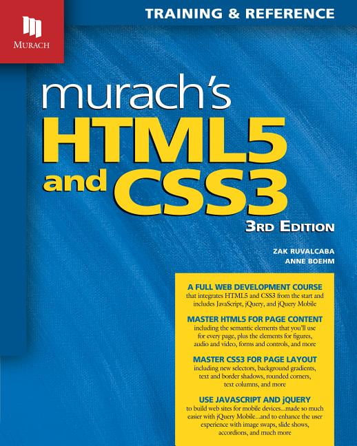 Murach's HTML5 and CSS3 (3rd Edition) (Paperback) by Zak Rubalcaba, Anne Boehm - Walmart.com