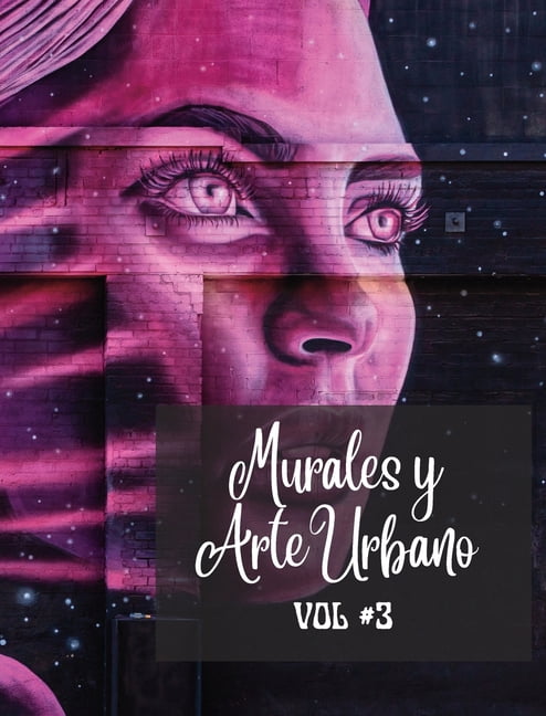 Murales y Arte Urbano #3: La historia contada en las parede - Libro de ...