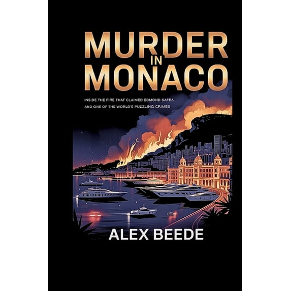 Murder In Monaco: Inside The Fire That Claimed Edmond Safra And One Of ...