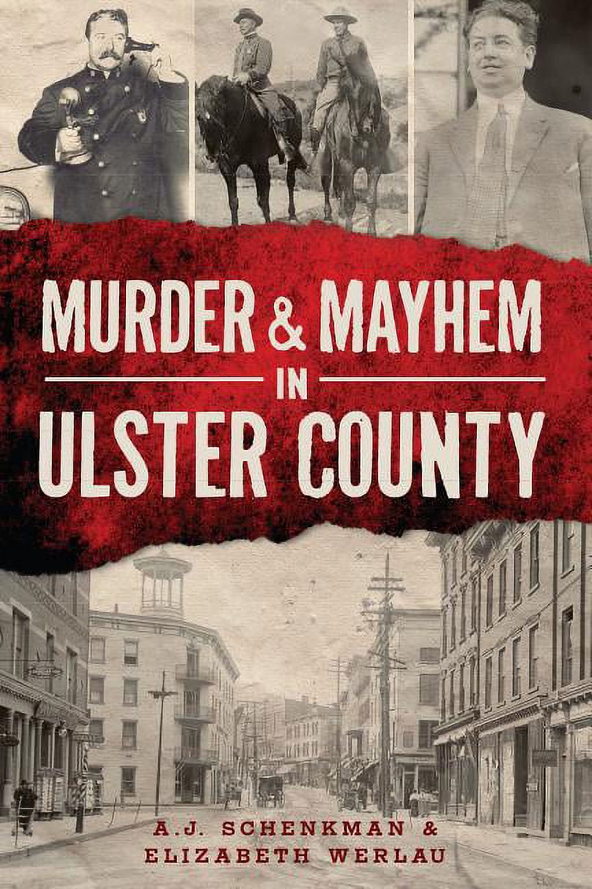 Murder & Mayhem: Murder & Mayhem in Ulster County (Paperback) - Walmart.com