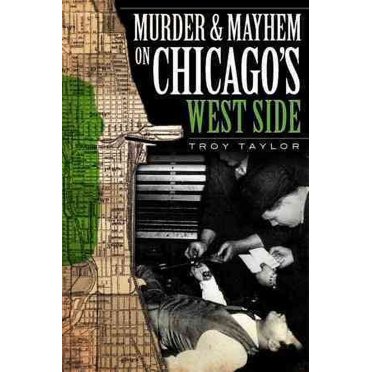 Murder & Mayhem: Murder & Mayhem on Chicago's North Side (Paperback ...