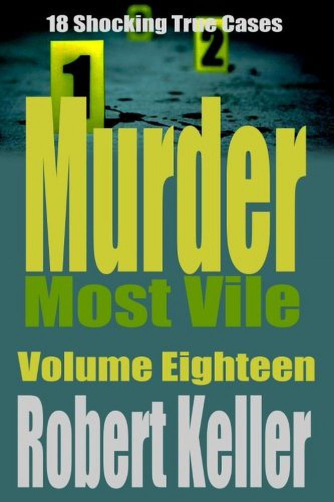 Pre-Owned Murder Most Vile Volume 18: 18 Shocking True Crime Murder ...
