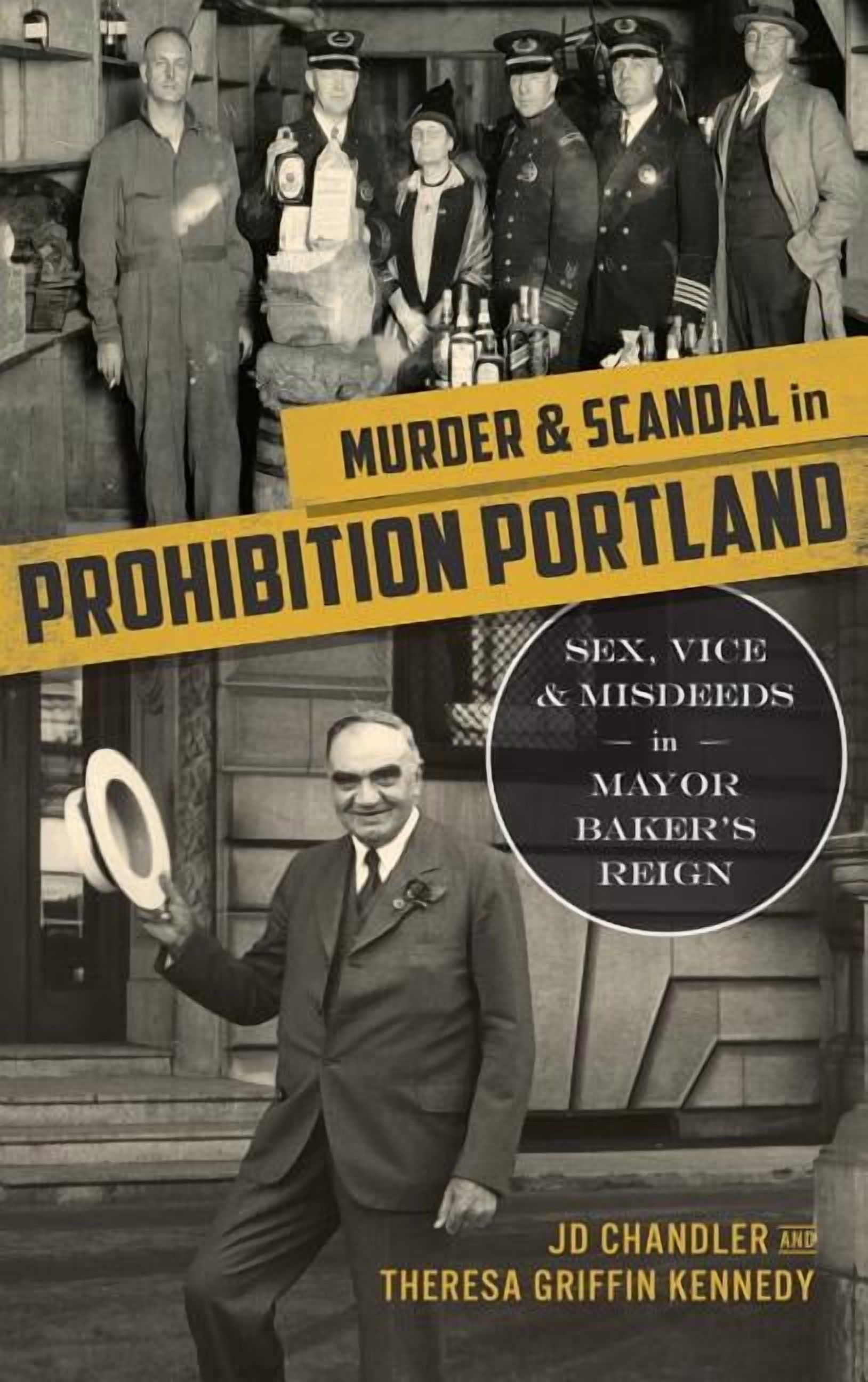 Murder & Scandal in Prohibition Portland: Sex, Vice & Misdeeds in Mayor ...
