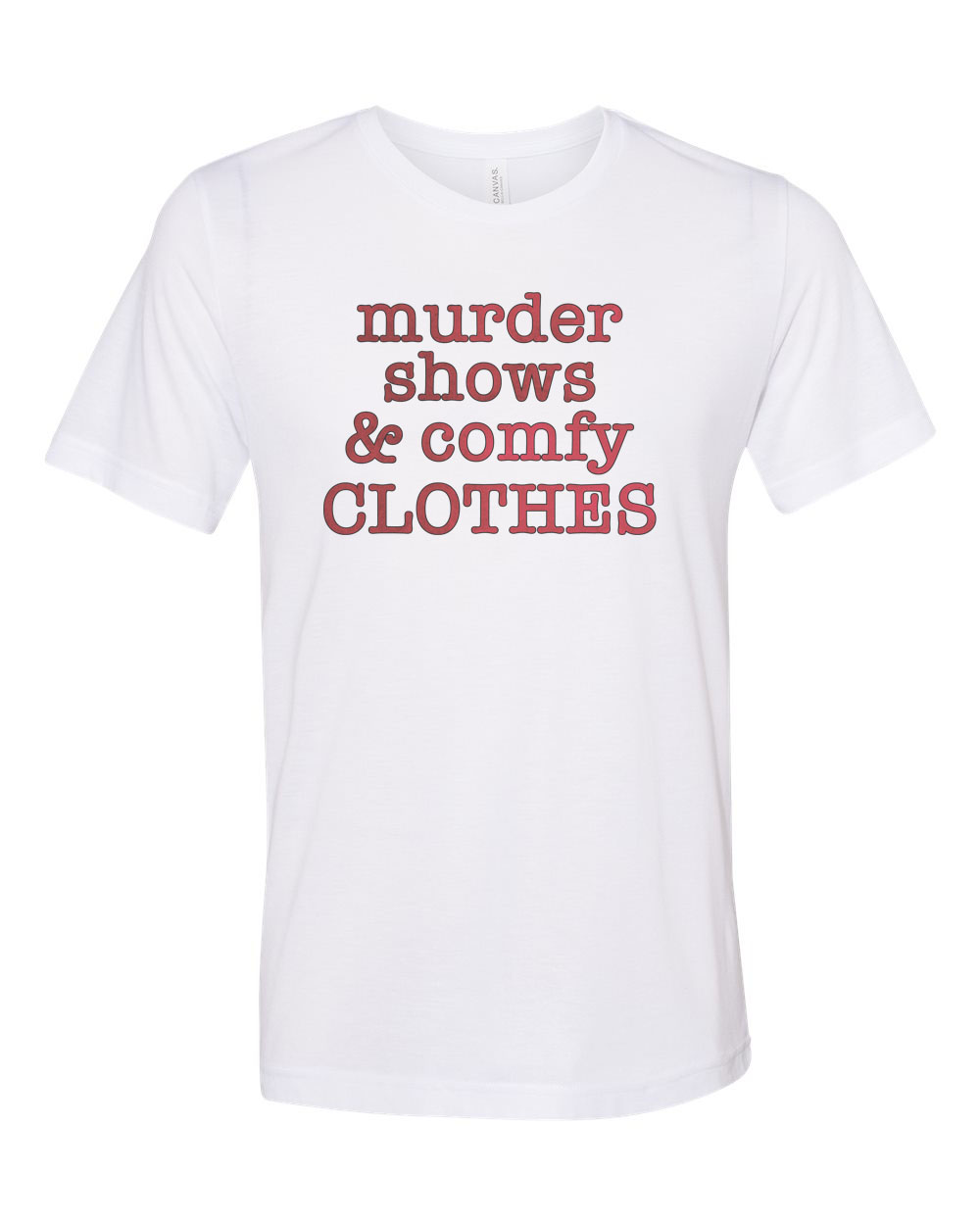 Murder Shows And Comfy Clothes, Murder Mystery Shirt, True Crime Shirt ...