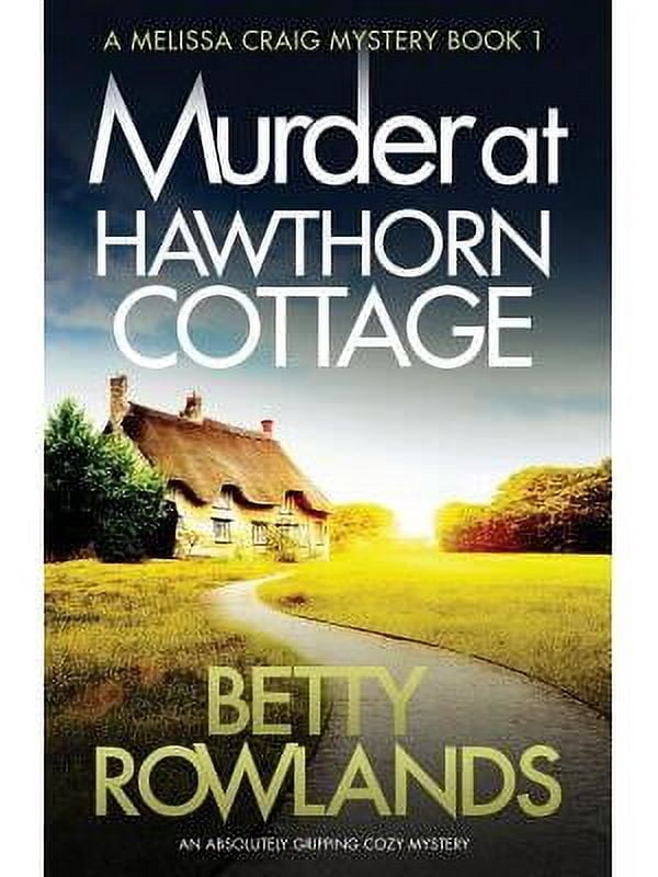 Murder at Hawthorn Cottage: An absolutely gripping cozy mystery ...