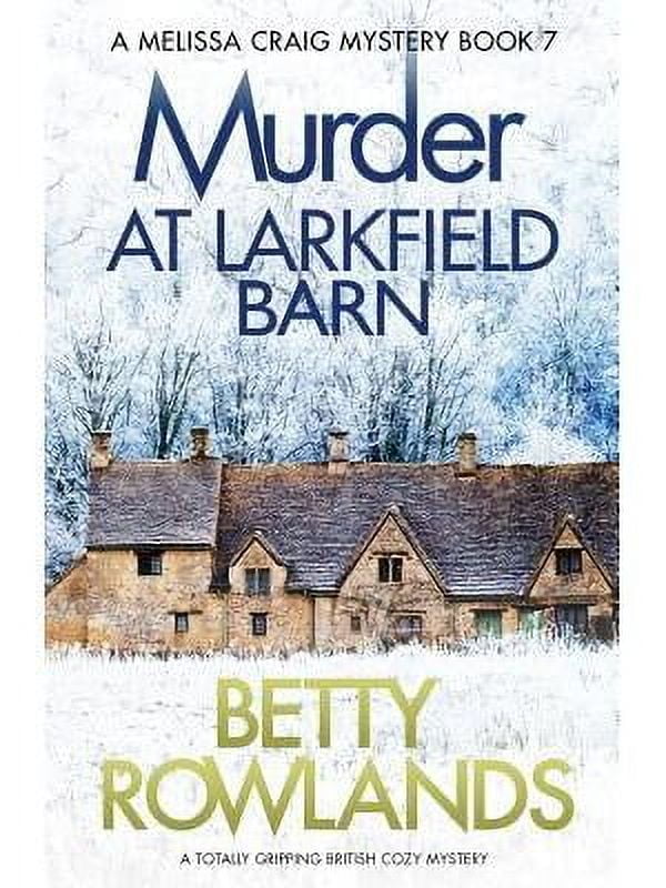 Murder at Larkfield Barn: A totally gripping British cozy mystery ...