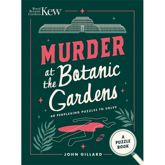 Murder at the Botanic Gardens: 60 Perplexing Puzzles to Solve ...