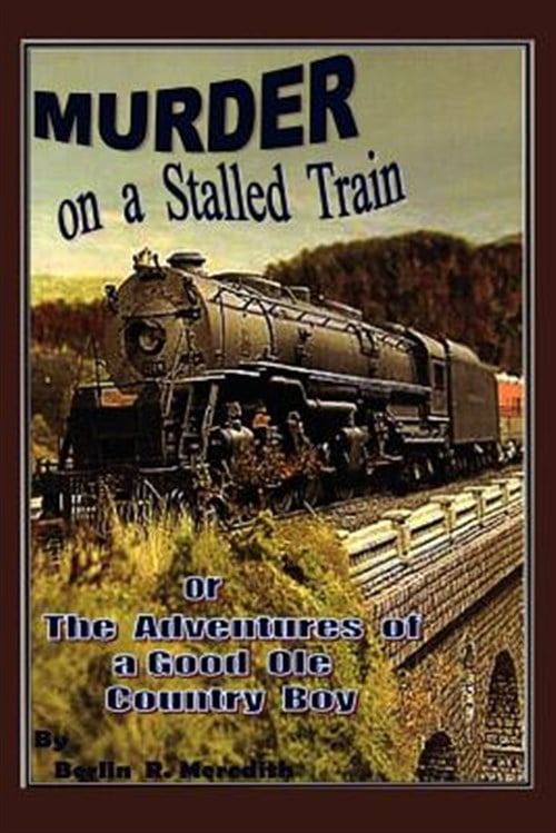 Pre-Owned Murder on a Stalled Train : The Adventures of a Good Ole ...