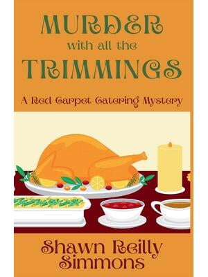 Murder with all the Trimmings : A Red Carpet Catering Mystery - Walmart.com