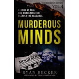Murderous Minds Volume 4: Stories of Real Life Murderers That Escaped ...