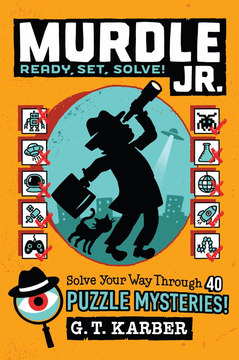 G. T. Karber: Murdle Jr. : Ready, Set, Solve!: Solve Your Way Through ...