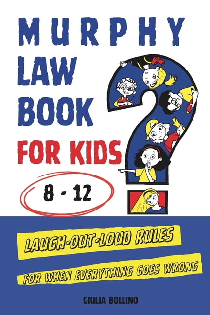 Murphy Law Book for Kids Murphy Law Book for Kids 8-12: Laugh-Out-Loud ...