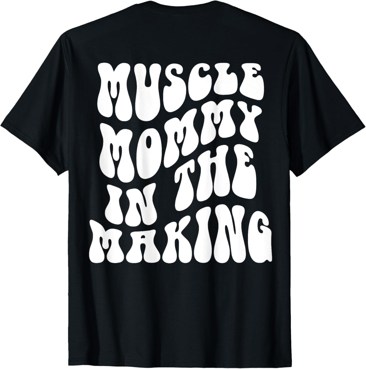 Muscle Mommy in the Making Pump Cover Gym Rat Lifting T-Shirt men and ...