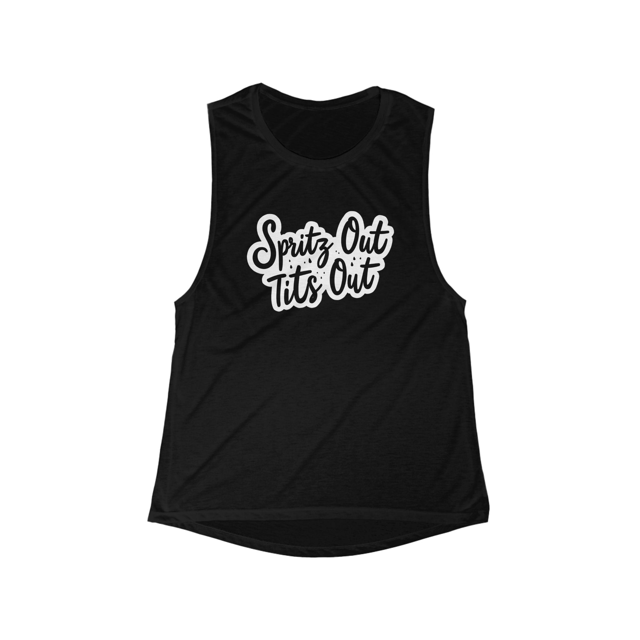 Muscle Tank: Spritz out, tits out Women's Flowy Scoop - Walmart.com