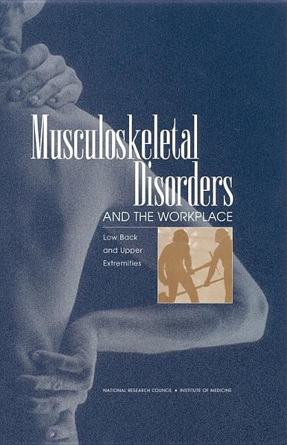 Musculoskeletal Disorders and the Workplace: Low Back and Upper ...
