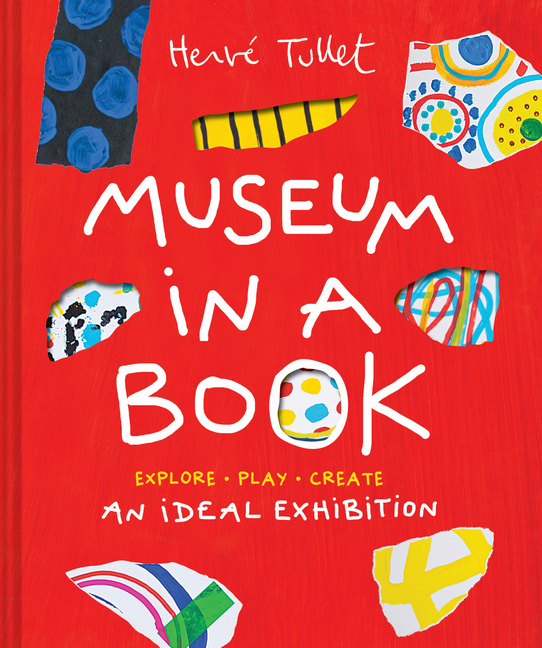 Museum in a Book : An Ideal Exhibition—Explore, Play, Create (Other ...