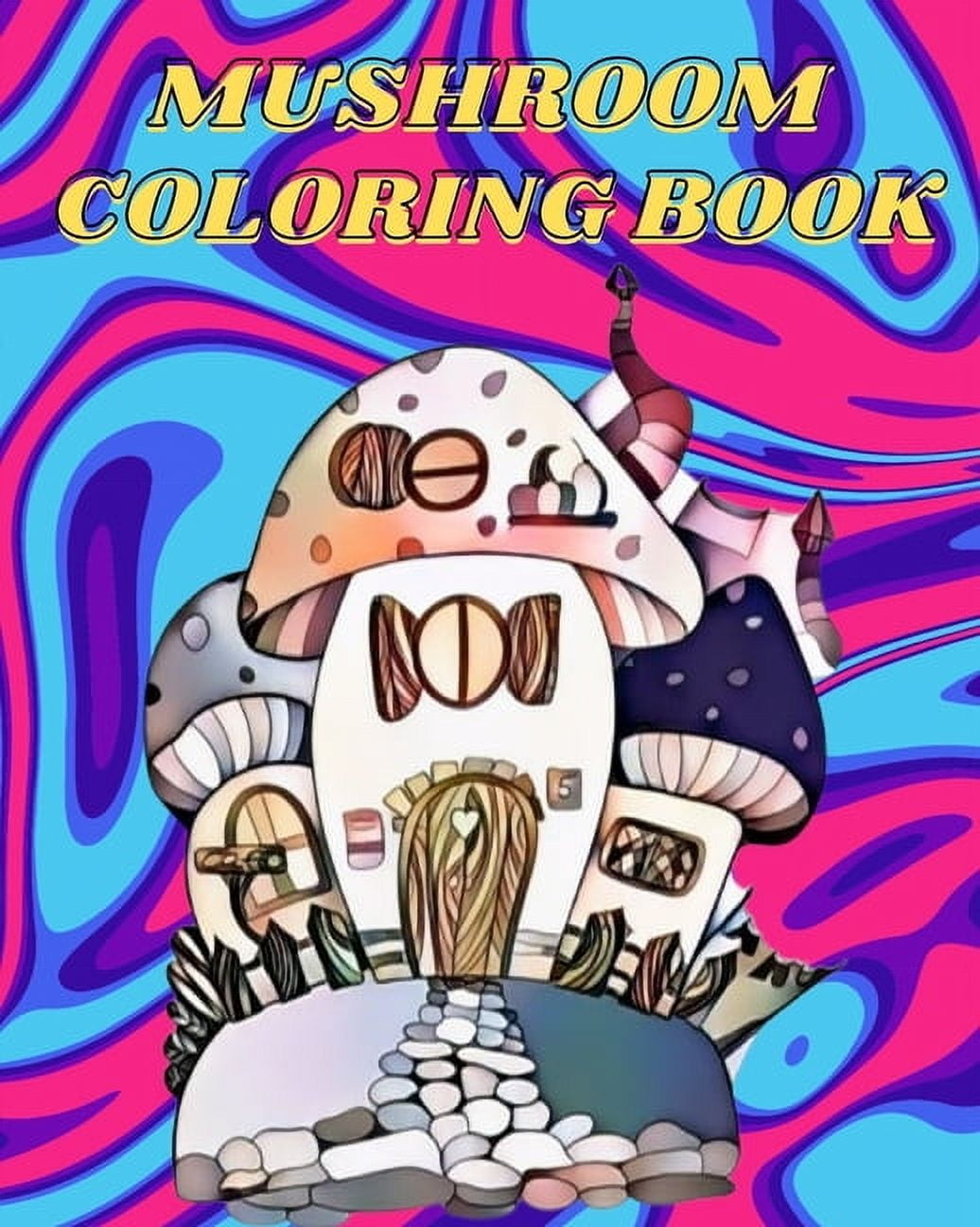 Mushroom Coloring Book: For Adults with Fungi, Mycology and Magical ...