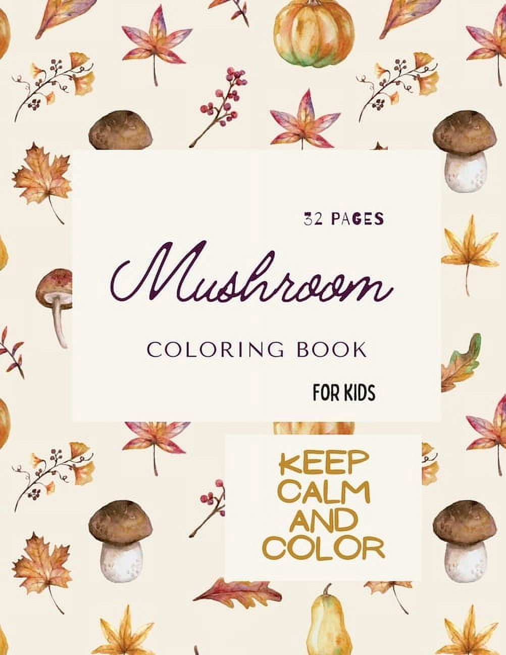 Mushroom Coloring Book: Mushroom Coloring Book For Kids: 32 Magicals ...