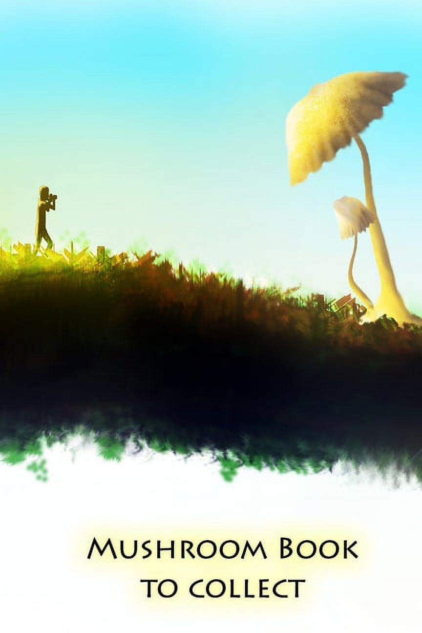 Mushroom book to collect: Pick mushrooms and never forget the best ...