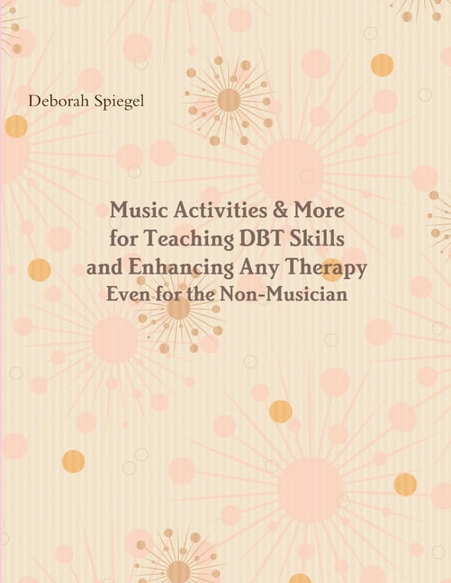 Music Activities & More for Teaching DBT Skills and Enhancing Any ...