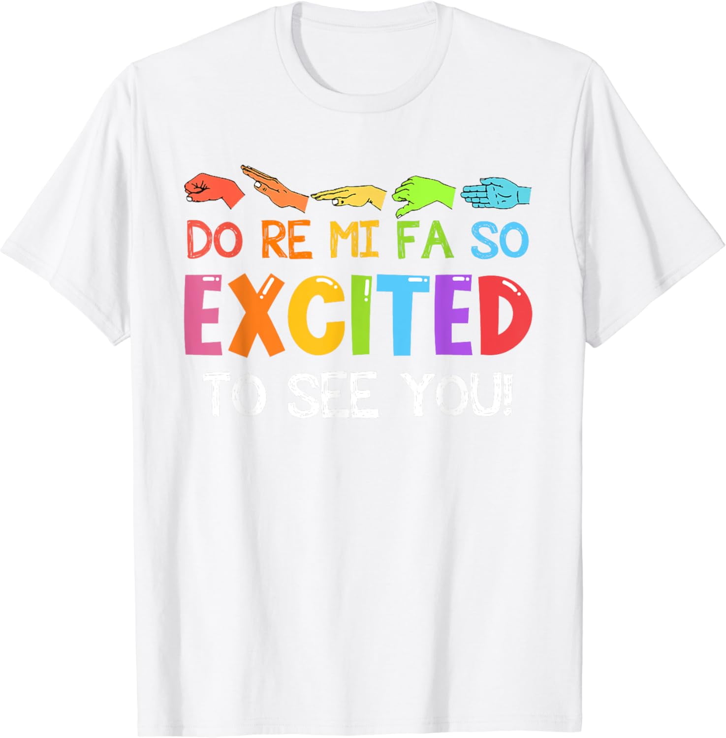 Music Do Re Mi Fa So Excited To See You Solfege Hand Sign T-Shirt ...