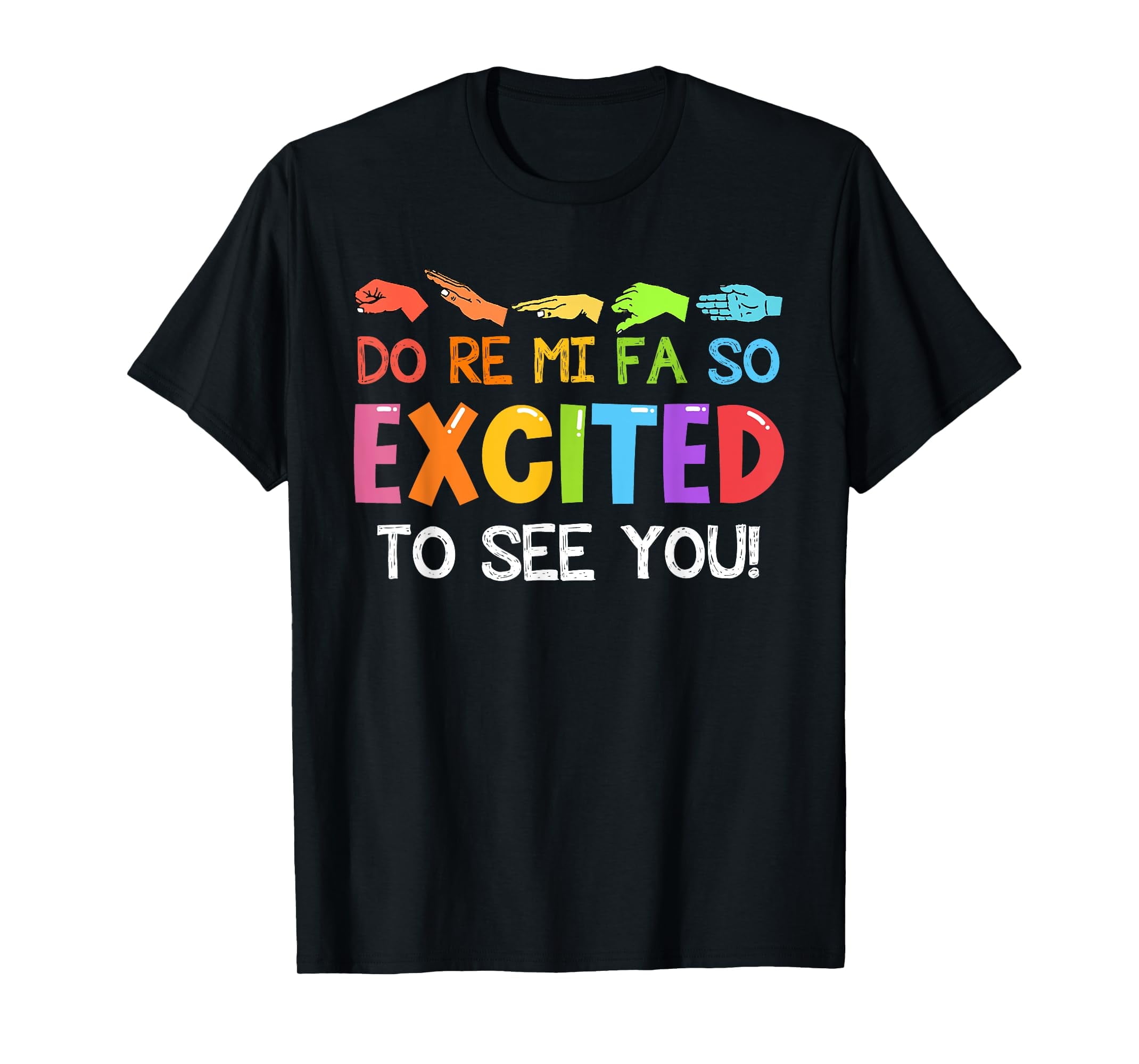Music Do Re Mi Fa So Excited To See You Solfege Hand Sign T-Shirt ...