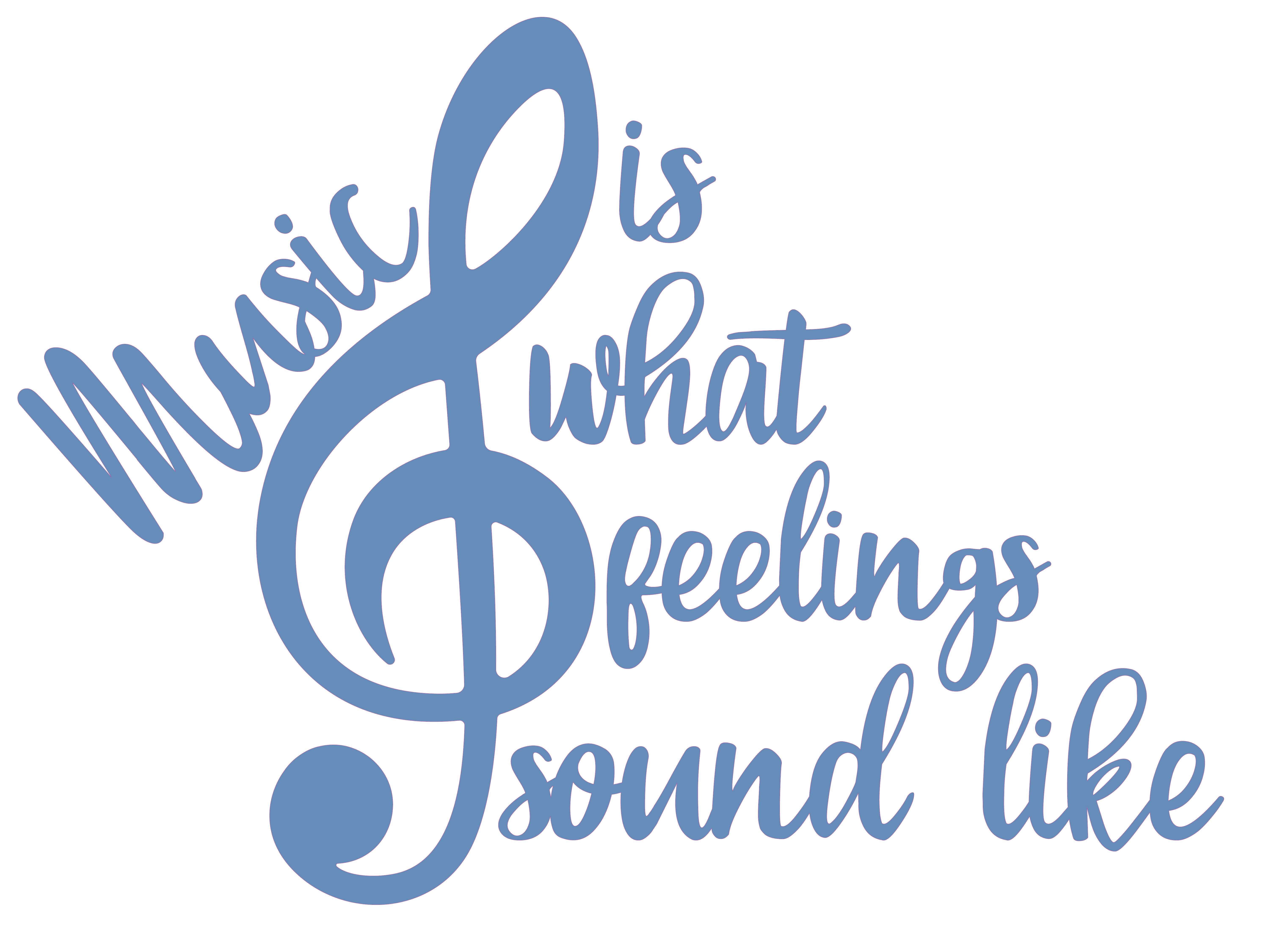 Music is What Feelings Sound Like with Floating Musical Notes Artwork ...