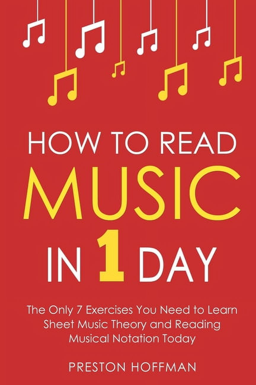 Music How to Read Music: In 1 Day - The Only 7 Exercises You Need to ...