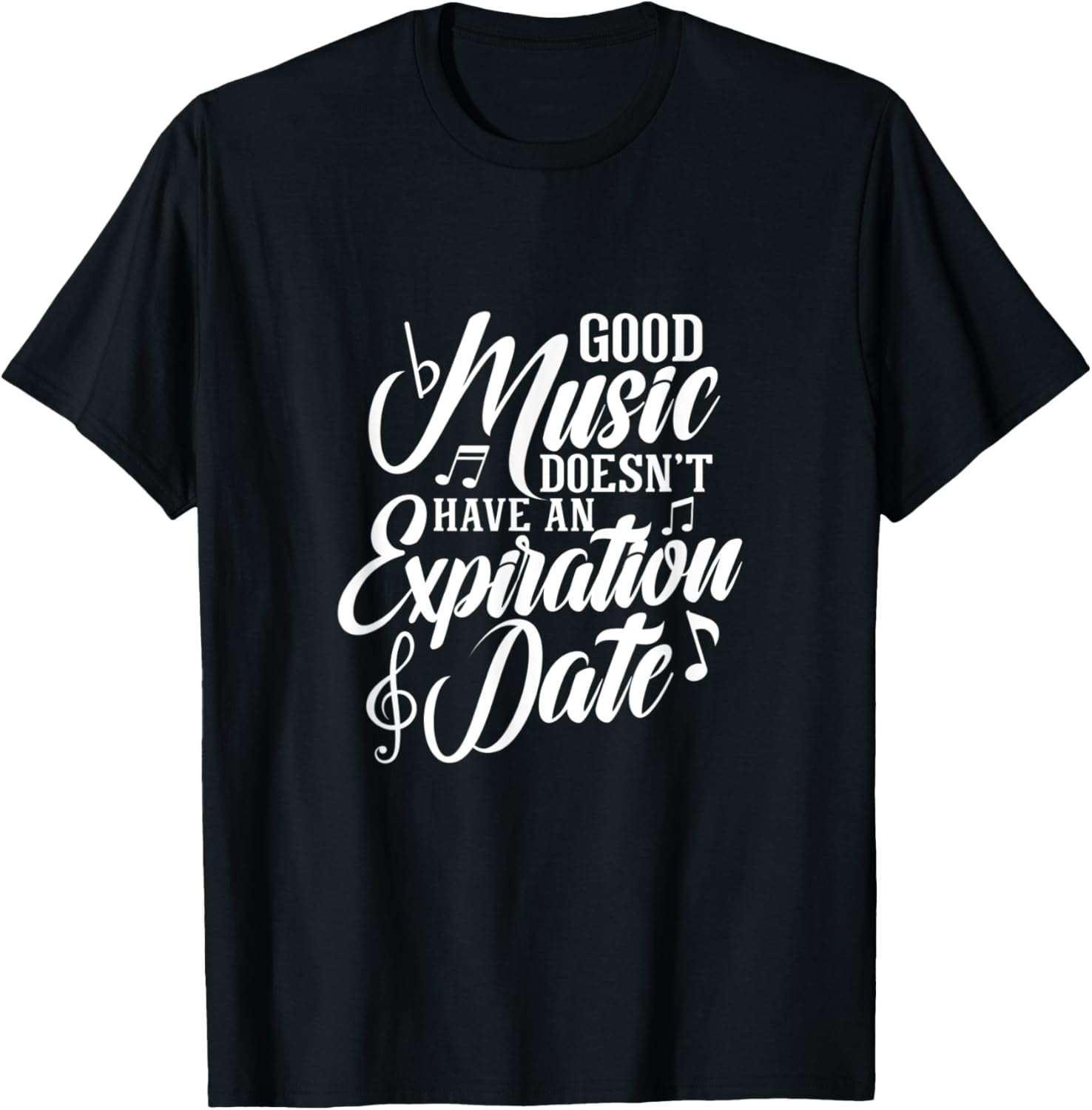 Music Lover Good Music Doesn't Have An Expiration Date T-Shirt ...