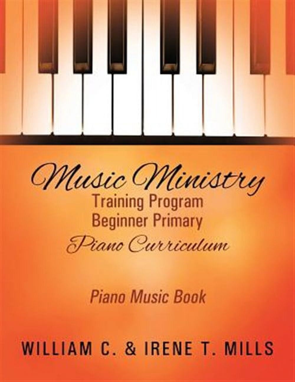 Music Ministry Training Program Beginner Primary Piano Curriculum ...